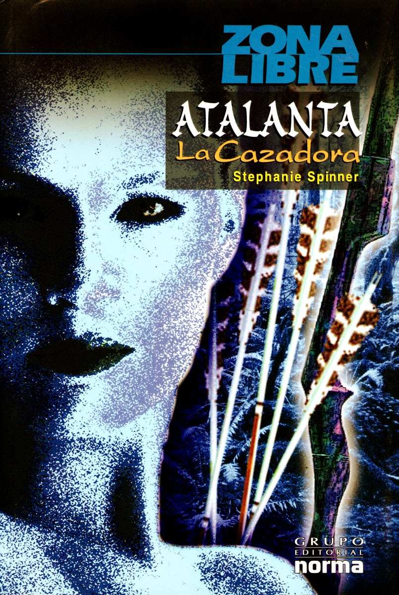 "Atalanta La Cazadora" (Stephanie Spinner) - Rincón de Critica Literaria